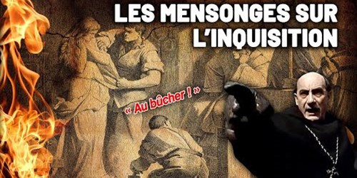 VÉRITÉS et LÉGENDES sur l'INQUISITION – Les Mensonges de l'Histoire #4